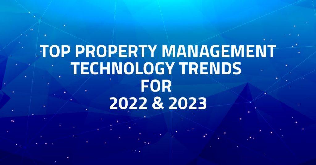 Top Property Management Technology Trends for 2022 & 2023 - Pickspace